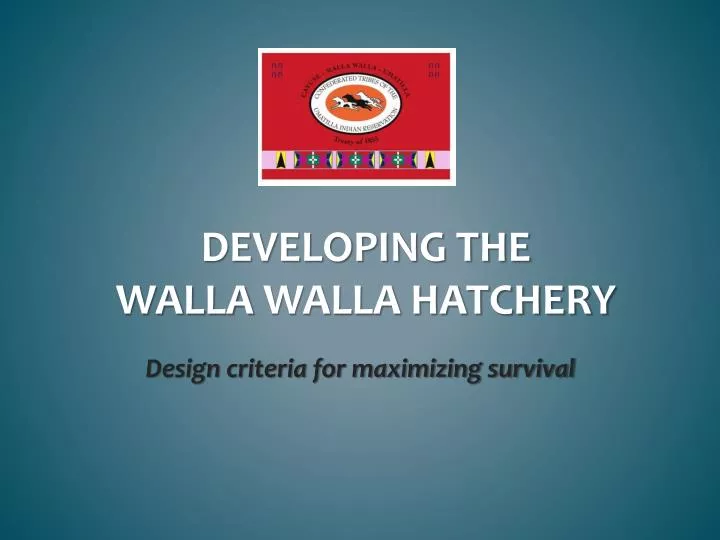 PPT - Developing the walla walla hatchery PowerPoint Presentation, free ...