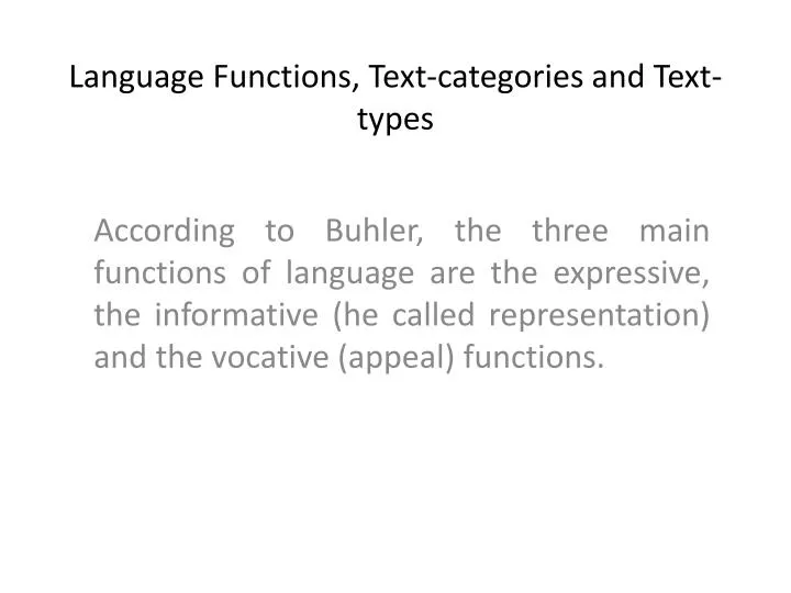 PPT - Language Functions, Text-categories and Text-types PowerPoint ...
