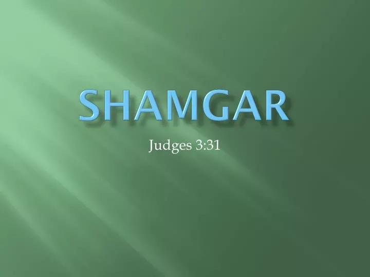 PPT - Shamgar PowerPoint Presentation, free download - ID:1932716
