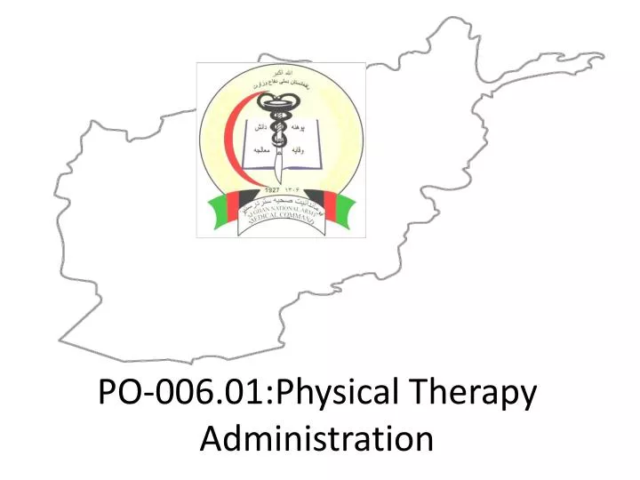 PPT - PO-006.01:Physical Therapy Administration PowerPoint Presentation ...