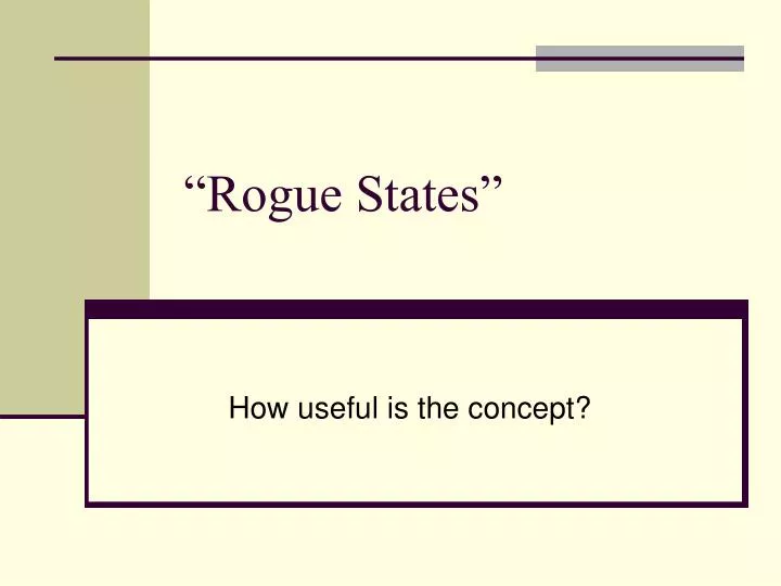PPT - “Rogue States” PowerPoint Presentation, free download - ID:1933119