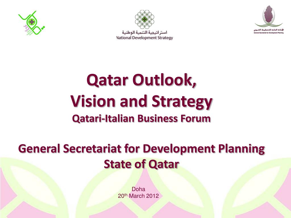 PPT - Qatar Outlook, Vision and Strategy Qatari-Italian Business Forum ...