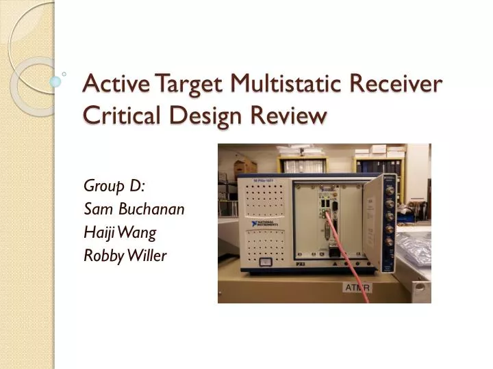 PPT - Active Target Multistatic Receiver Critical Design Review ...