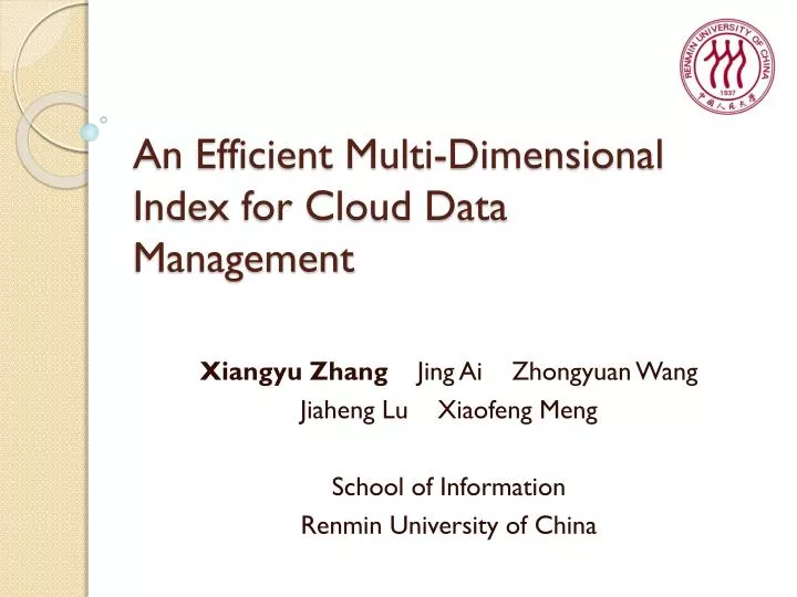 PPT - An Efficient Multi-Dimensional Index for Cloud Data Management PowerPoint Presentation ...