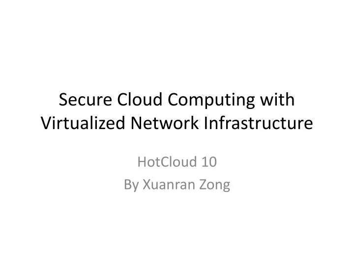 PPT - Secure Cloud Computing with Virtualized Network Infrastructure PowerPoint Presentation ...