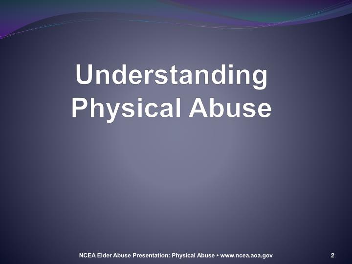 PPT - An Introduction to Elder Abuse for Professionals : Physical Abuse ...