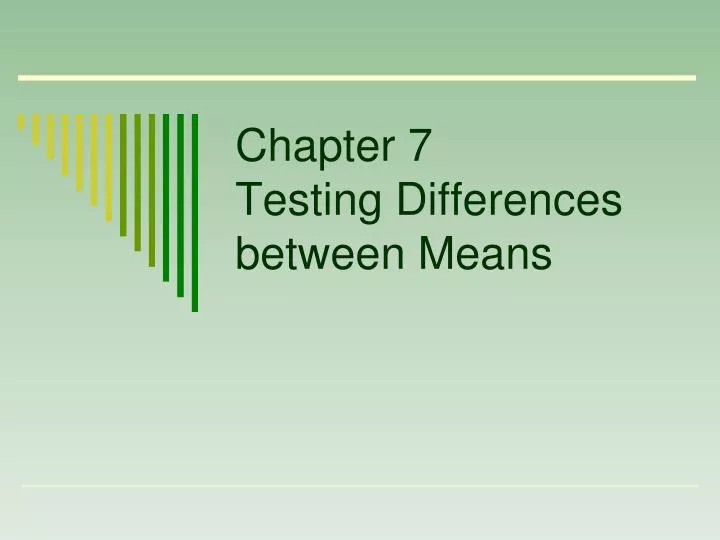 PPT - Chapter 7 Testing Differences between Means PowerPoint ...