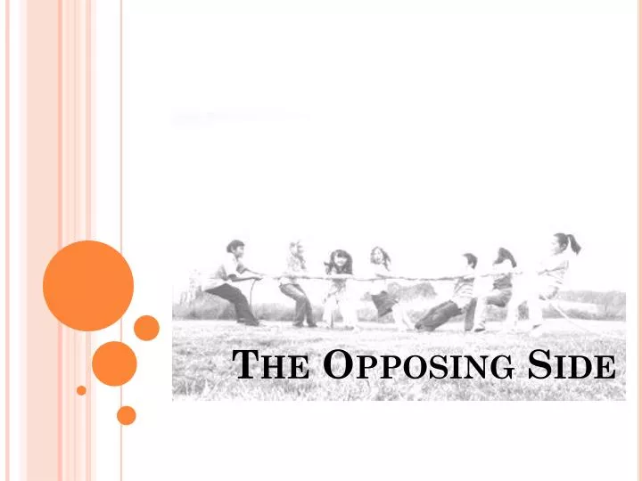 PPT - The Opposing Side PowerPoint Presentation, free download - ID:1935444