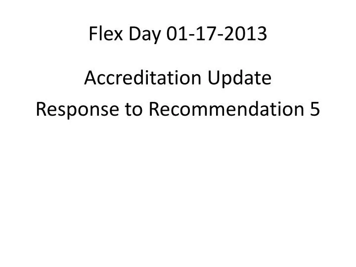 PPT - Flex Day 01-17-2013 PowerPoint Presentation, free download - ID ...