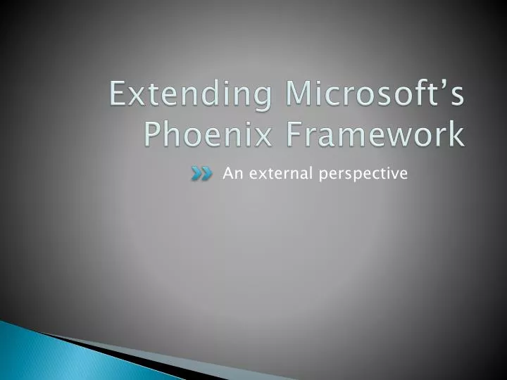 PPT - Extending Microsoft’s Phoenix Framework PowerPoint Presentation ...