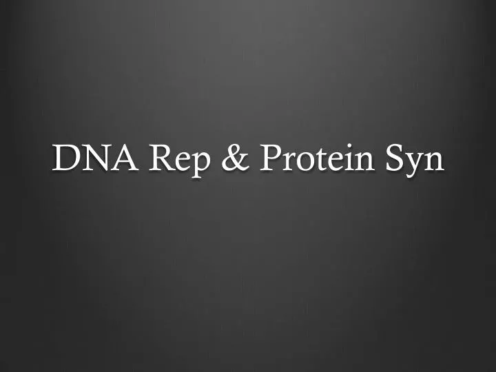 PPT - DNA Rep & Protein Syn PowerPoint Presentation, free download - ID ...