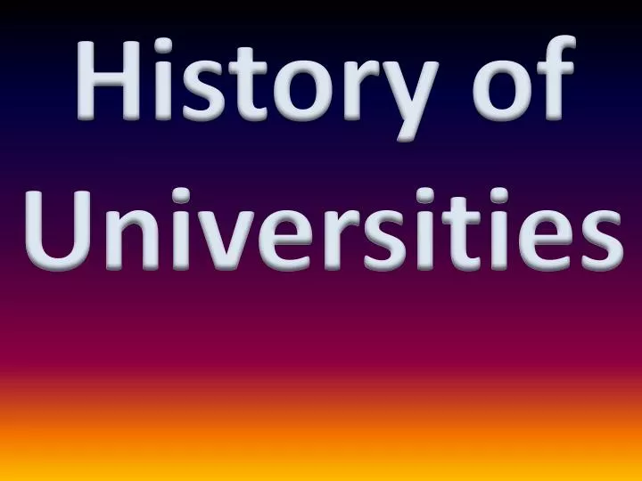 PPT - History of Universities PowerPoint Presentation, free download ...
