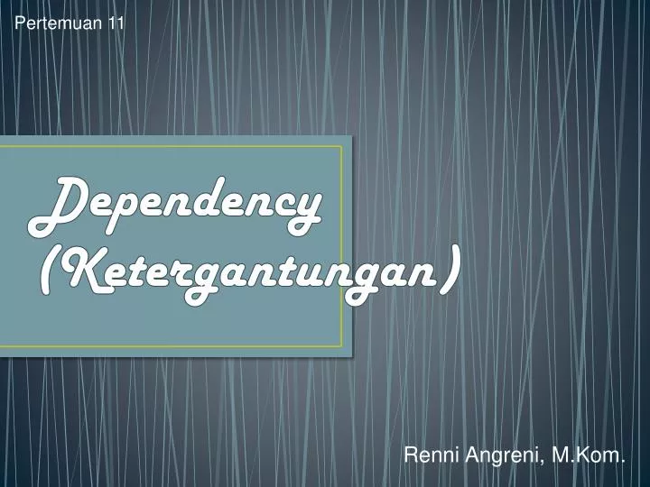 PPT - Dependency ( Ketergantungan ) PowerPoint Presentation, free ...