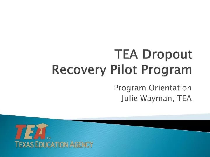 PPT - TEA Dropout Recovery Pilot Program PowerPoint Presentation, free ...
