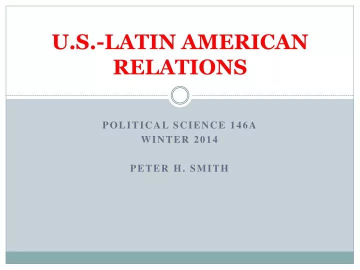 PPT - U.S.-LATIN AMERICAN RELATIONS PowerPoint Presentation, free ...