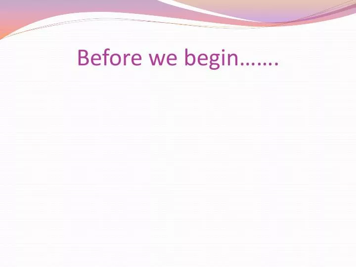 PPT - Before we begin……. PowerPoint Presentation, free download - ID ...