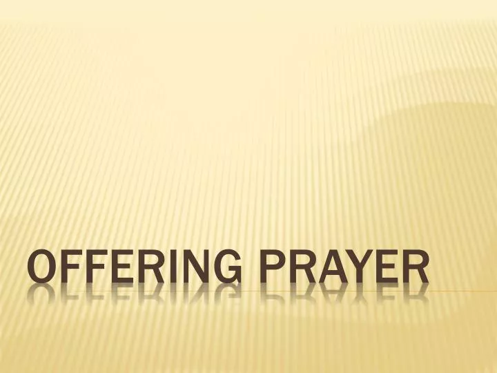 PPT - Offering Prayer PowerPoint Presentation, free download - ID:1937979