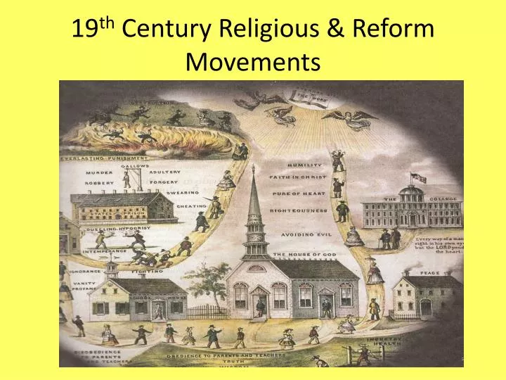PPT - 19 th Century Religious & Reform Movements PowerPoint ... PPT - 19 th Century Religious & Reform Movements PowerPoint ...
