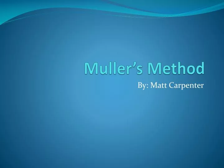 PPT - Muller’s Method PowerPoint Presentation, free download - ID:1938248