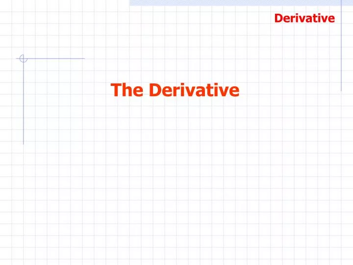 PPT - The Derivative PowerPoint Presentation, free download - ID:1938422