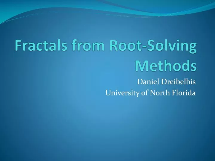 PPT - Fractals from Root-Solving Methods PowerPoint Presentation, free ...