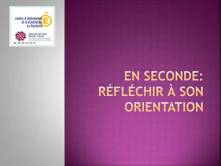 PPT - EN seconde: réfléchir à son orientation PowerPoint Presentation - ID:1939341