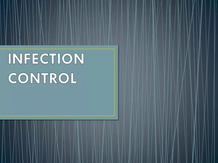 PPT - INFECTION CONTROL PowerPoint Presentation, free download - ID:1939536
