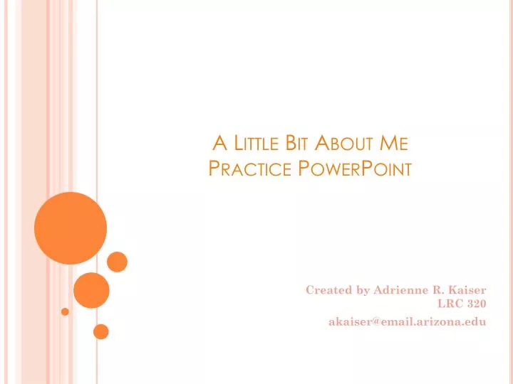 PPT - A Little Bit About Me Practice PowerPoint PowerPoint Presentation ...