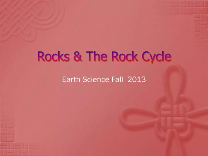 PPT - Rocks & The Rock Cycle PowerPoint Presentation, free download ...