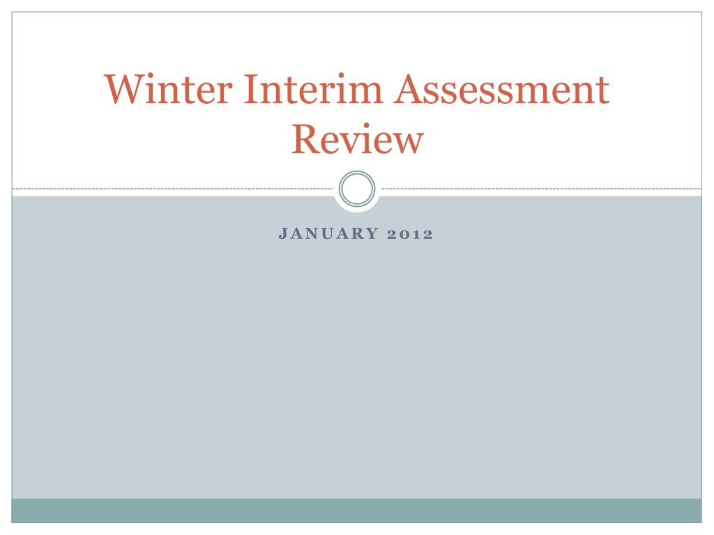 PPT - Winter Interim Assessment Review PowerPoint Presentation, free ...