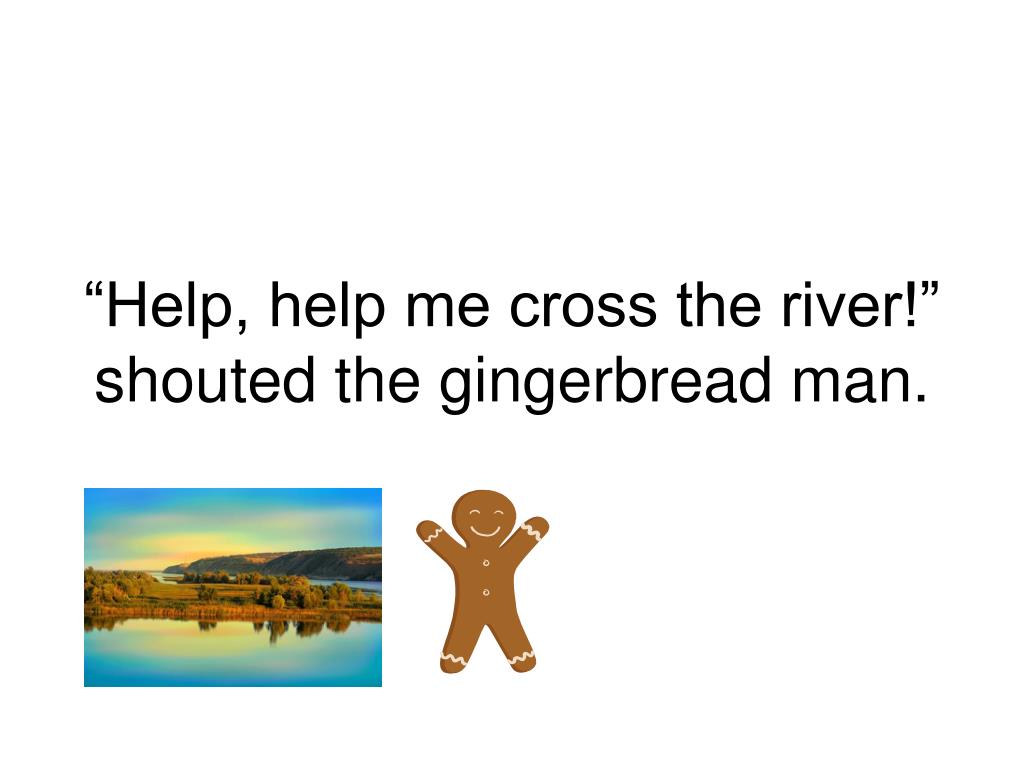 PPT - So the little old lady chased the gingerbread man down the lane ...