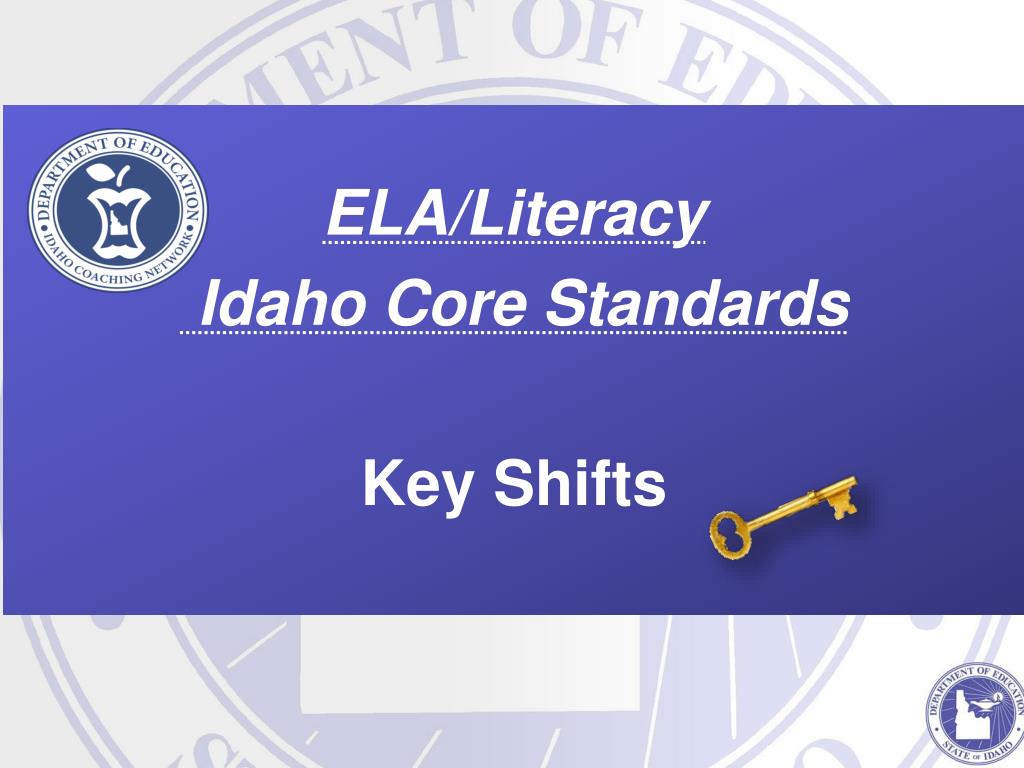 PPT - ELA/Literacy Idaho Core Standards Key Shifts PowerPoint ...