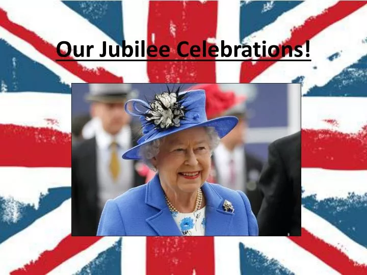 PPT - Our Jubilee Celebrations! PowerPoint Presentation, free download ...