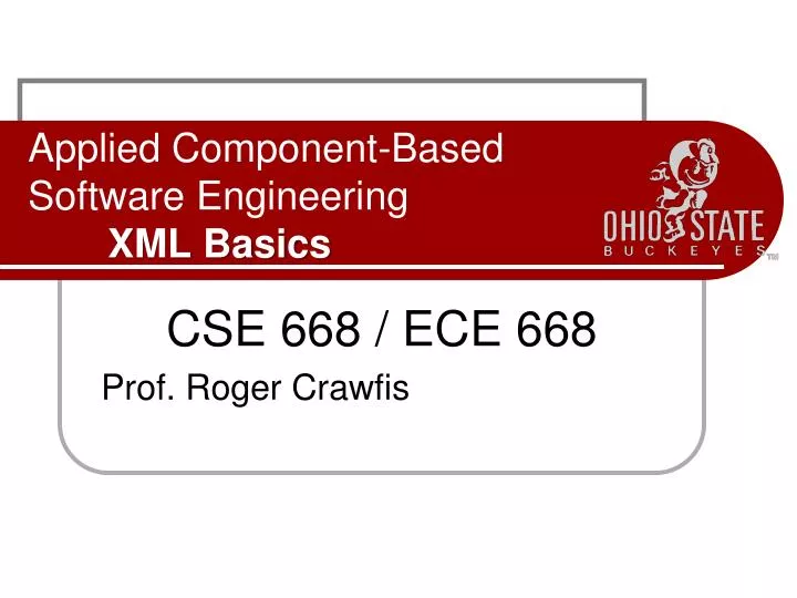 PPT - Applied Component-Based Software Engineering XML Basics PowerPoint Presentation - ID:1944894