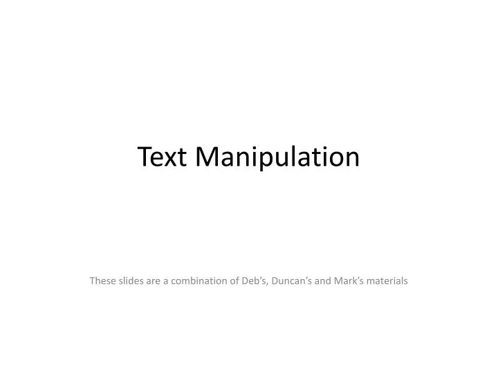 PPT - Text Manipulation PowerPoint Presentation, free download - ID:1945073