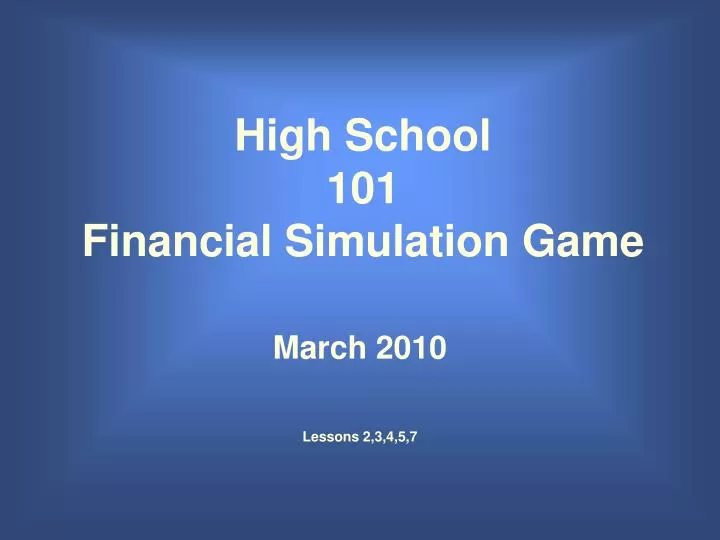 PPT - High School 101 Financial Simulation Game PowerPoint Presentation ...