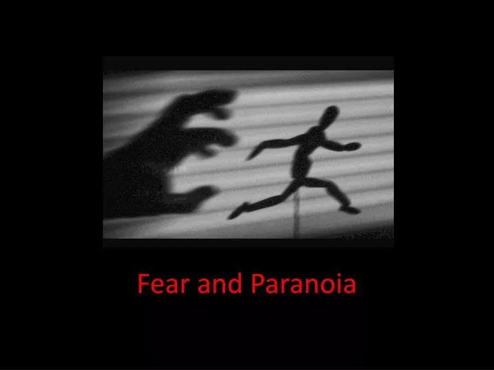 PPT - Fear and Paranoia PowerPoint Presentation, free download - ID:1945259