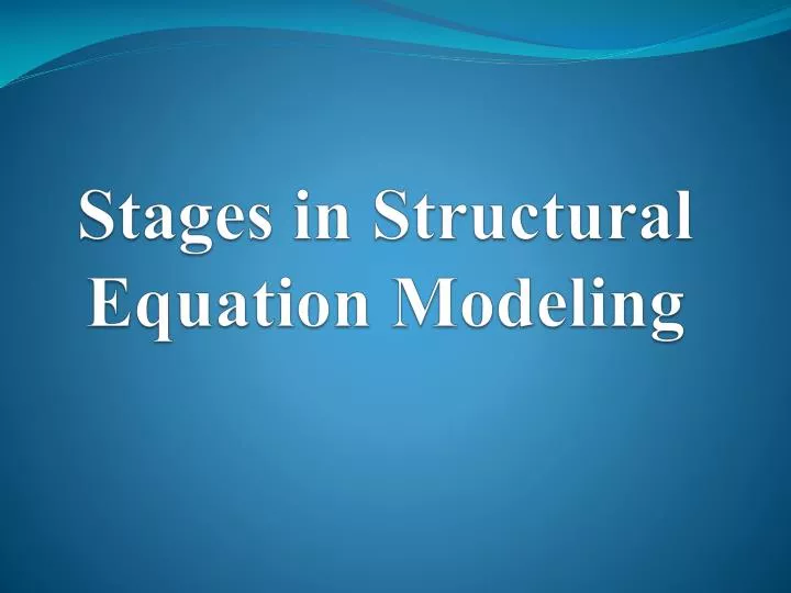 PPT - Stages in Structural Equation Modeling PowerPoint Presentation ...