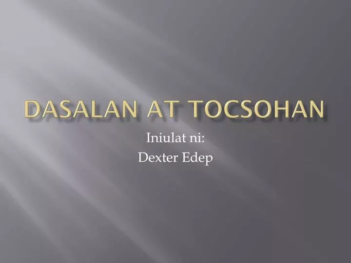 PPT - Dasalan at Tocsohan PowerPoint Presentation, free download - ID ...