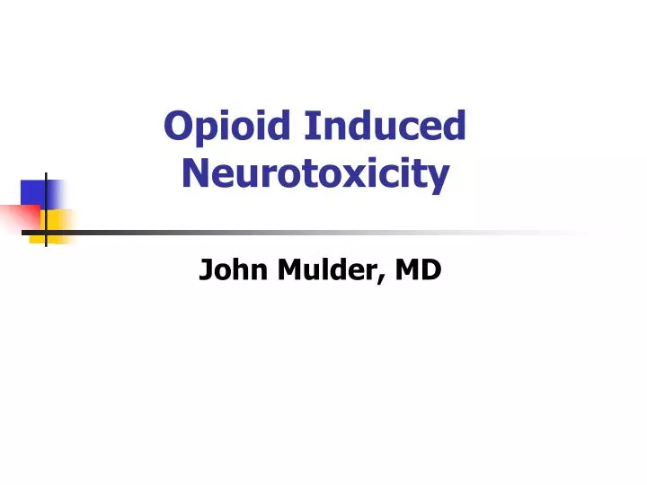 PPT - Opioid Induced Neurotoxicity PowerPoint Presentation, free ...