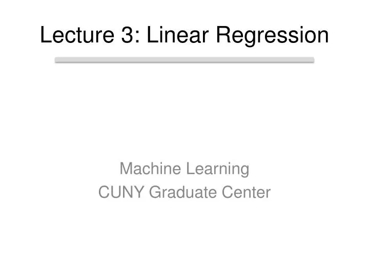 PPT - Lecture 3: Linear Regression PowerPoint Presentation, free download - ID:1947717