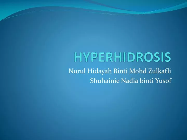 PPT - HYPERHIDROSIS PowerPoint Presentation, free download - ID:1948487