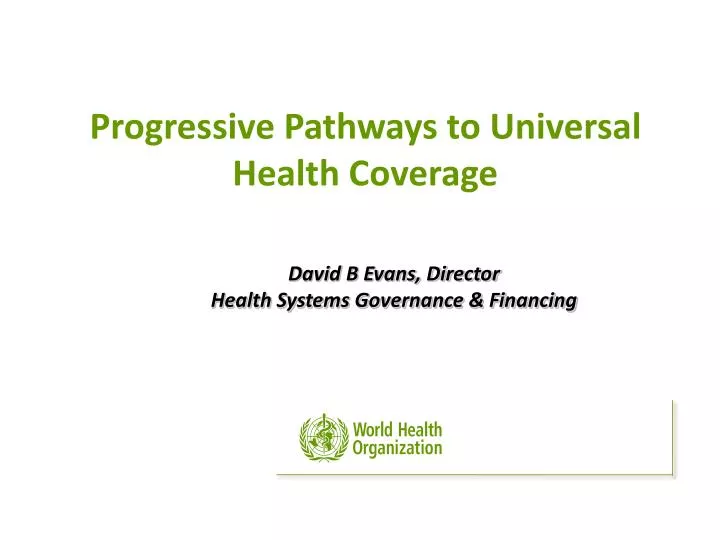 PPT - Progressive Pathways to Universal Health Coverage PowerPoint ...