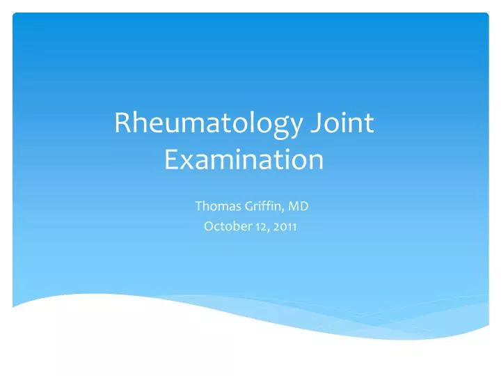 PPT - Rheumatology Joint Examination PowerPoint Presentation, free ...