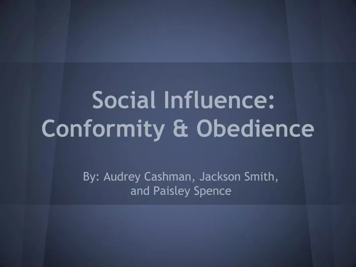 PPT - Social Influence: Conformity & Obedience PowerPoint Presentation ...