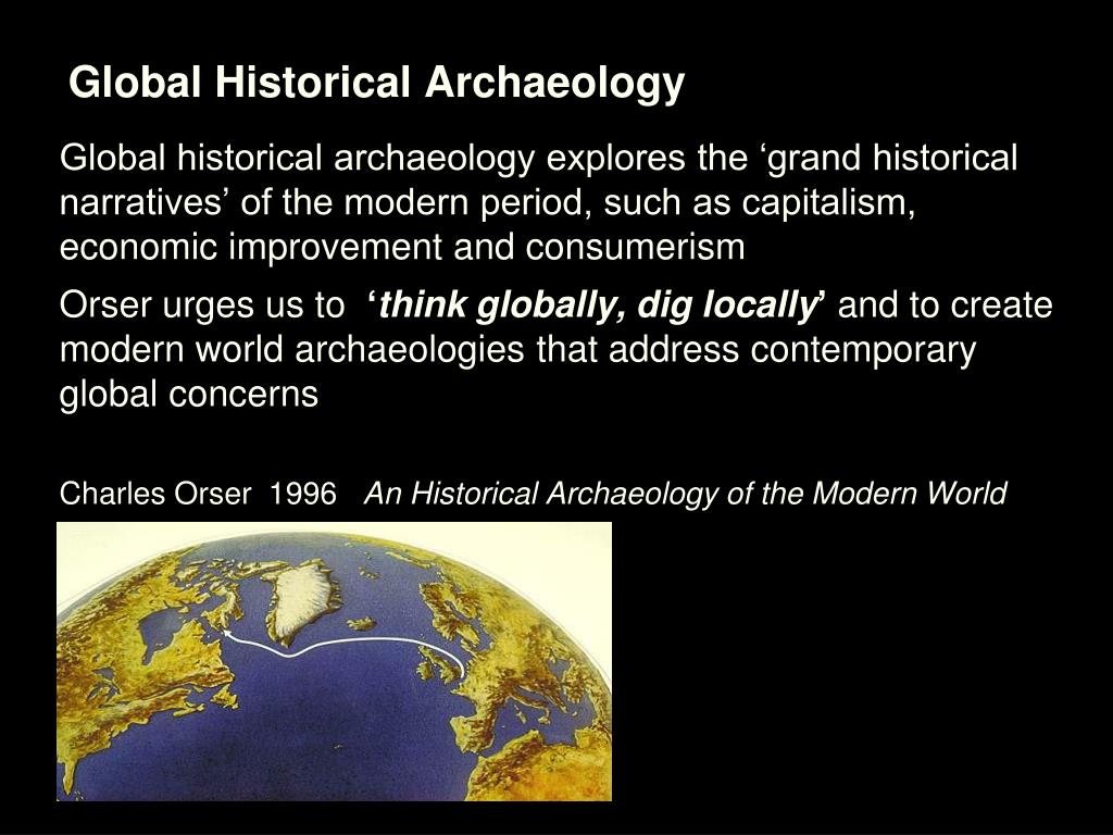 PPT - Historical archaeology & the modern world PowerPoint Presentation ...