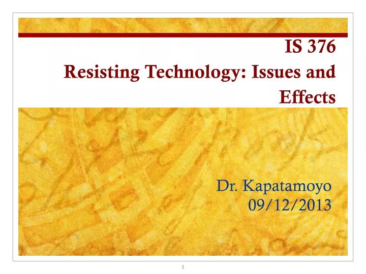 PPT - IS 376 Resisting Technology: Issues and Effects PowerPoint ...