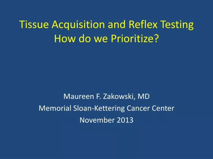 PPT - Tissue Acquisition and Reflex T esting How do w e P rioritize ...