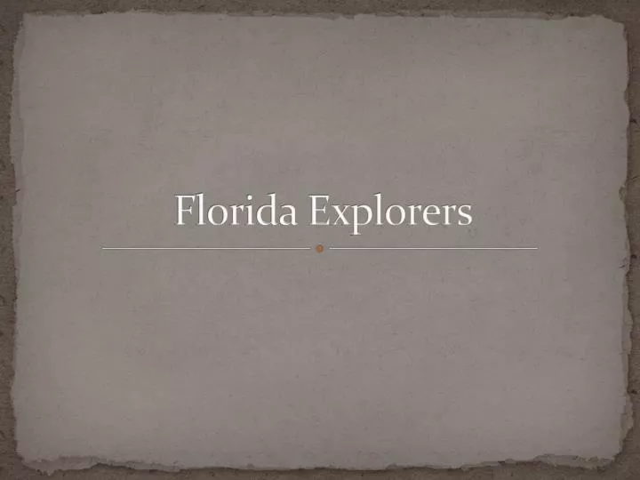 PPT - Florida Explorers PowerPoint Presentation, free download - ID:1952327