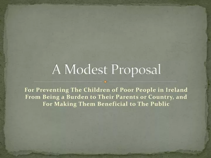 PPT - A Modest Proposal PowerPoint Presentation, free download - ID:1952798